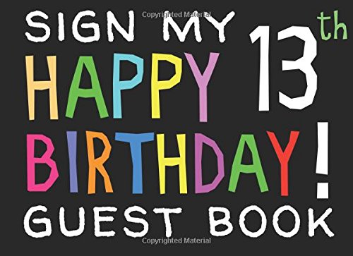 Amazon.com: Sign My Happy 13th Birthday! Guest Book: Birthday Activity ...
