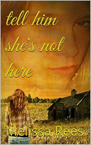 tell him she's not here - Kindle edition by Rees, Melissa. Mystery ...