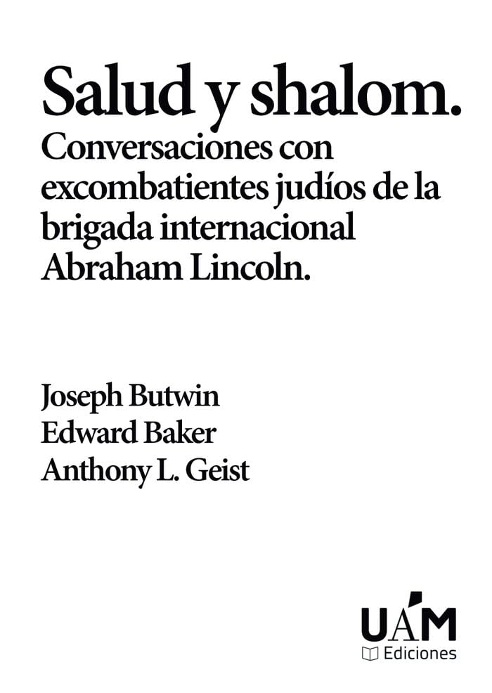 Salud y Shalom: Conversaciones con excombatientes judíos de la brigada ...