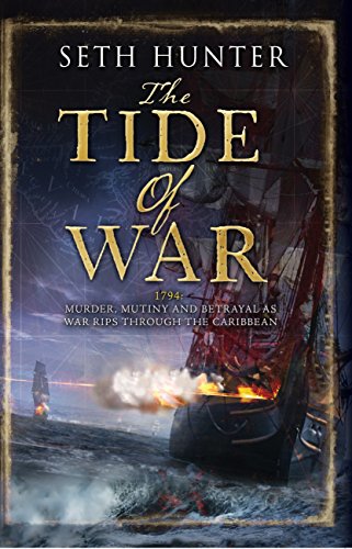 The Tide of War: A fast-paced naval adventure of bloodshed and betrayal ...