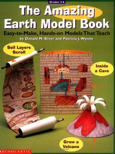 The Amazing Earth Model Book (Grades 3-6): Silver, Donald M., Wynne ...