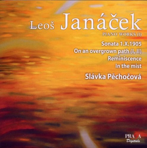 Slavka Pechocova, Leos Janacek - Janacek: Piano Works 1 - Sonata 1 1905 ...