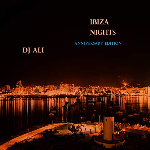 Amazon.com: Ibiza Nights: Anniversary Edition : DJ Ali: Digital Music