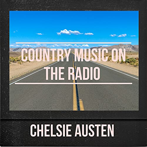 Country Music on the Radio de Chelsie Austen en Amazon Music Unlimited