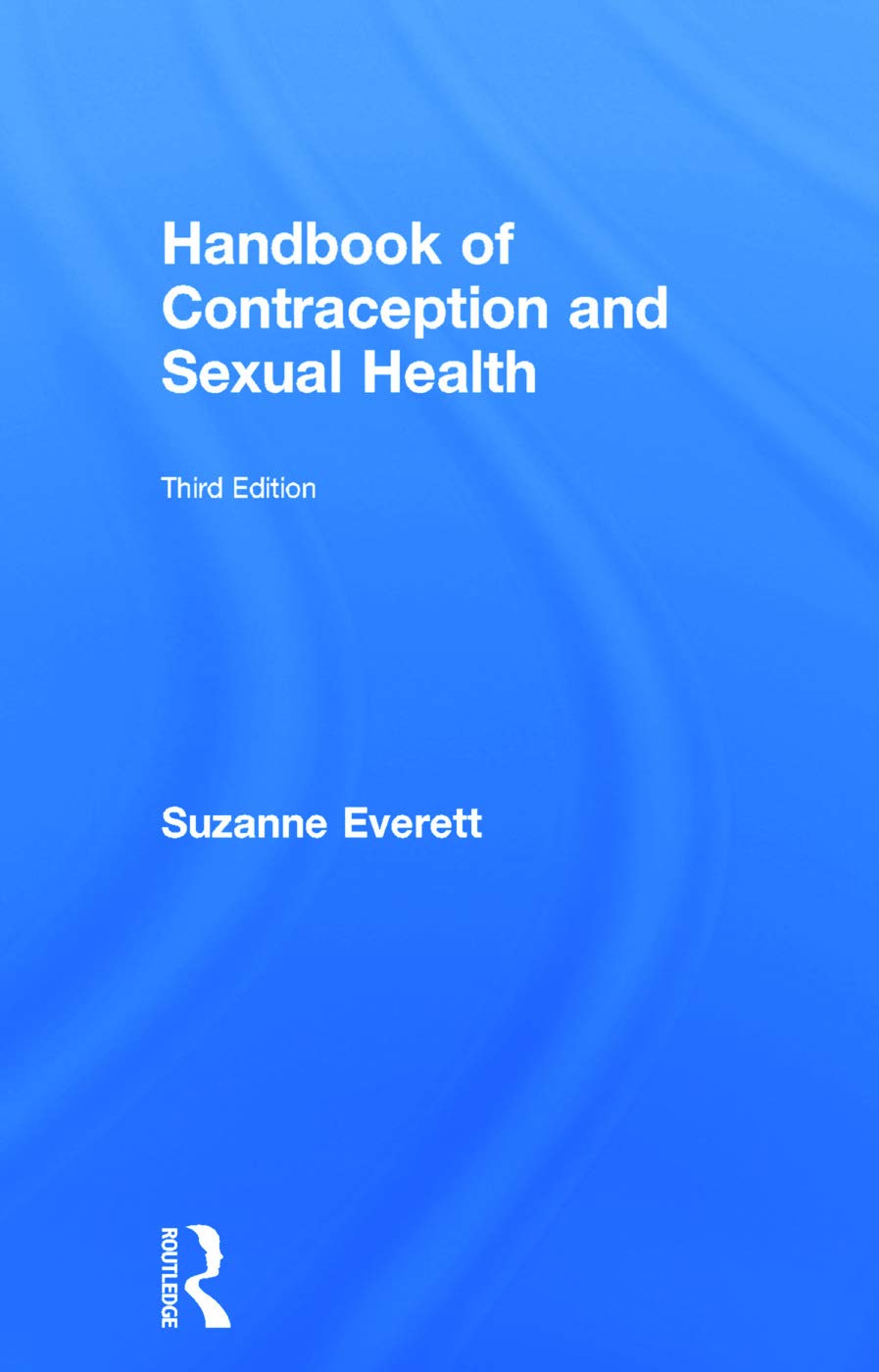 Handbook of Contraception and Sexual Health: 9780415659888: Medicine ...
