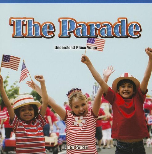 The Parade: Understand Place Value (Rosen Common Core Math Readers, 45 ...