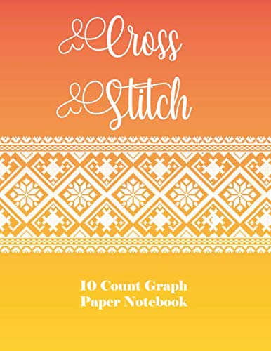 Cross Stitch 10 Count Graph Paper Notebook: Graph Paper Journal For ...