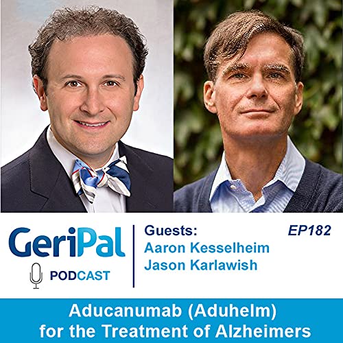 Aducanumab (Aduhelm) for the Treatment of Alzheimers: A Podcast with ...