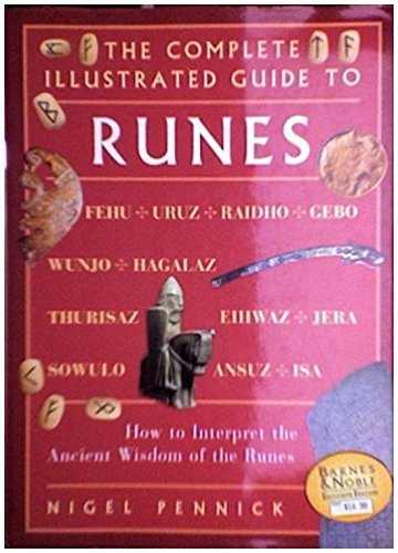 The Complete Illustrated Guide to Runes How to Interpret the Ancient ...