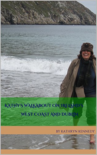 Kathy's Walkabout on Ireland's West Coast and Dublin eBook : KENNEDY ...