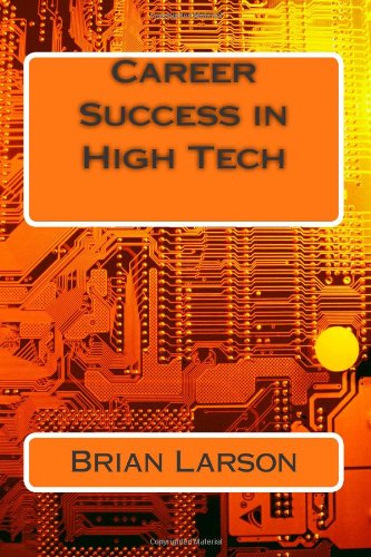 Career Success in High Tech: Larson, Brian: 9781497338265: Amazon.com ...
