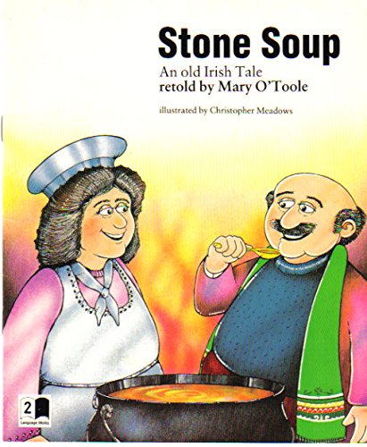 Stone Soup: An Old Irish Tale (Language Works, Level 2): Mary O'Toole ...