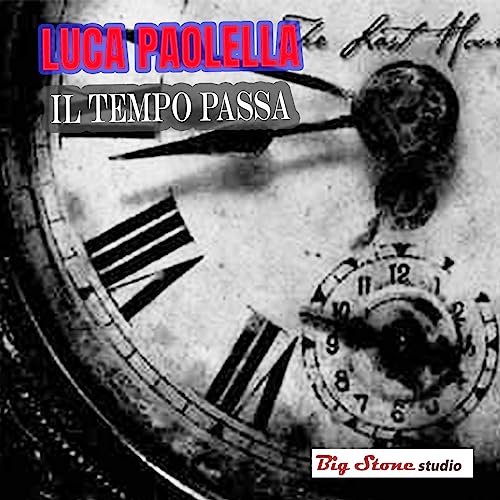 Écouter Il tempo passa par Luca Paolella sur Amazon Music Unlimited