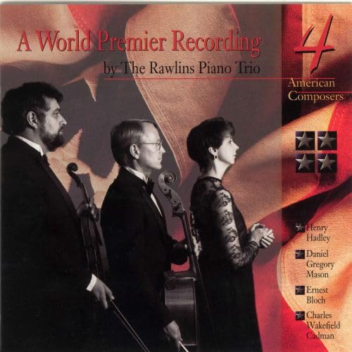 Rawlins Trio, Ernst Bloch, Henry Kimball Hadley, Daniel Gregory Mason ...