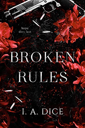Broken Rules: (Broken Duet #1) - Kindle edition by Dice, I. A.. Romance ...