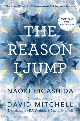The Reason I Jump: The Inner Voice of a Thirteen-Year-Old Boy with ...