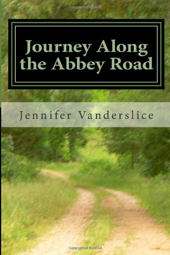 Journey Along the Abbey Road: Vanderslice, Jennifer: 9781490532288 ...