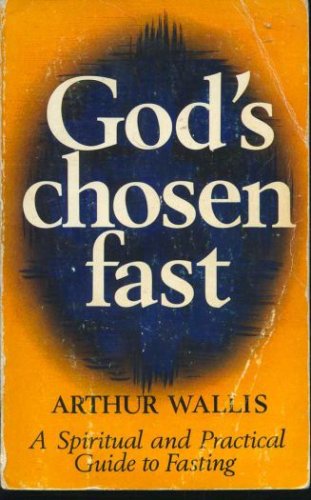 God's chosen fast: Arthur Wallis: Amazon.com: Books
