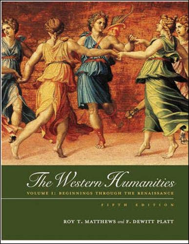 The Western Humanities, Volume 1: v. 1 (The Western Humanities ...
