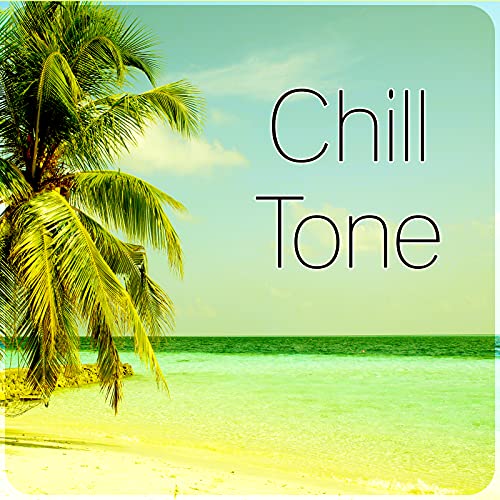 Play Chill Tone – Holiday Chill, Lounge Summer, Sunshine, Sunset, Solar ...