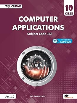 Touchpad Computer Applications Class 10: A Textbook for Subject Code 165 eBook : Dr. Sanjay Jain ...