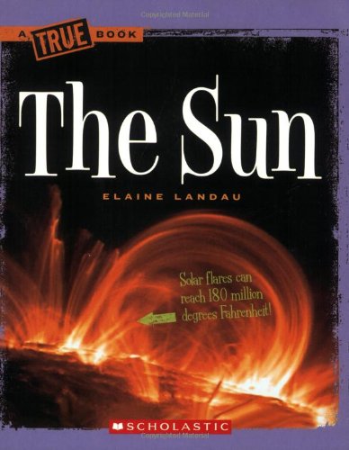 The Sun (True Book): Landau, Elaine: 9780531147962: Amazon.com: Books