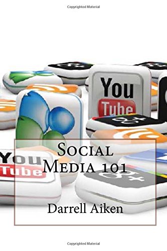Social Media 101: Aiken, Darrell C: 9781503142855: Amazon.com: Books