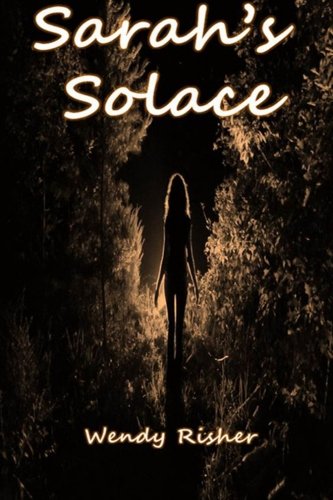 Amazon.com: Sarah's Solace: 9781466489936: Risher, Wendy: Books
