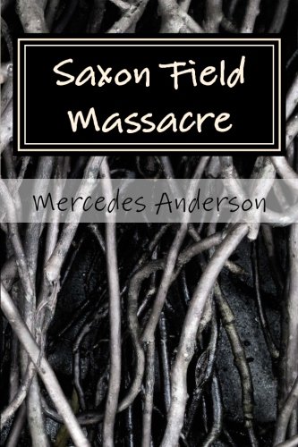 Saxon Field Massacre: Anderson, Mercedes: 9781481257503: Amazon.com: Books