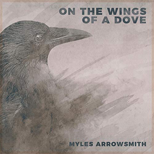 Play On the Wings of a Dove by Myles Arrowsmith on Amazon Music