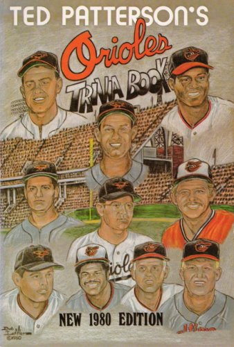 Ted Patterson's Orioles Trivia Book - New 1980 Edition: PATTERSON, Ted ...