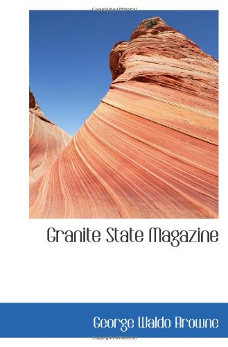 Amazon.com: Granite State Magazine: 9781110998647: Browne, George Waldo ...
