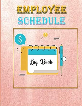 Employee Schedule Log Book: Entrepreneur Small Business Record Tracking ...