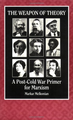 The weapon of theory: A post-cold war primer for Marxism: Markar ...