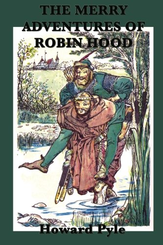 The Merry Adventures of Robin Hood: Pyle, Howard: 9781635964882: Amazon ...