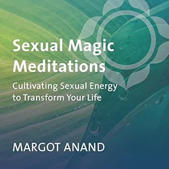 Amazon.com: Sexual Magic Meditations: Cultivating Sexual Energy to Transform Your Life (Audible ...