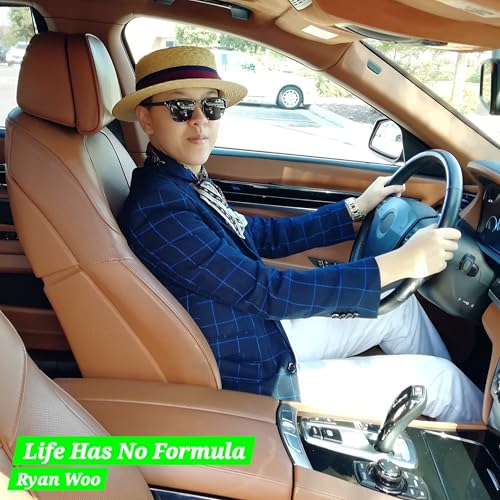 Life Has No Formula by Ryan Woo on Amazon Prime Music