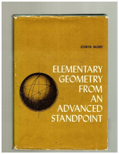 Elementary Geometry From an Advanced Standpoint: Edwin Moise ...