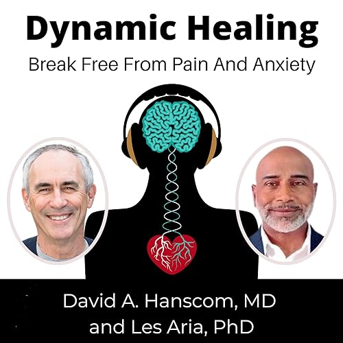 Amazon.com: Dynamic Healing with David Hanscom MD and Les Aria PhD ...