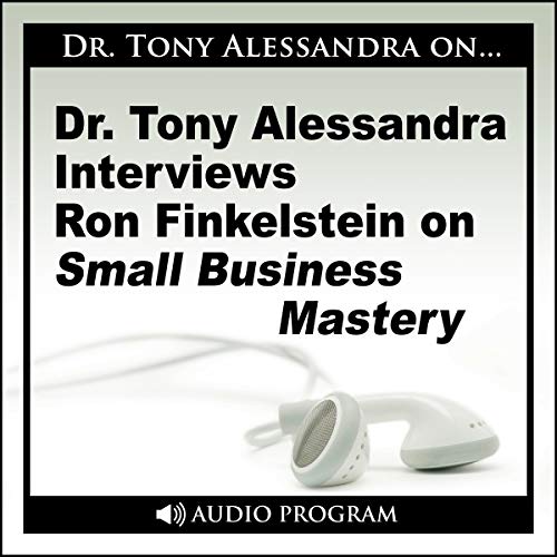 Amazon.com: Dr. Tony Alessandra Interviews Ron Finkelstein on Small ...
