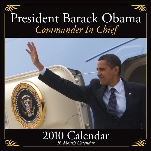 President Obama Commander In Chief 2010 Wall Calendar : Cushcity ...