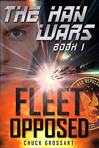 Amazon.com: Fleet Opposed (The Han Wars Book 1) eBook : Grossart, Chuck: Kindle Store