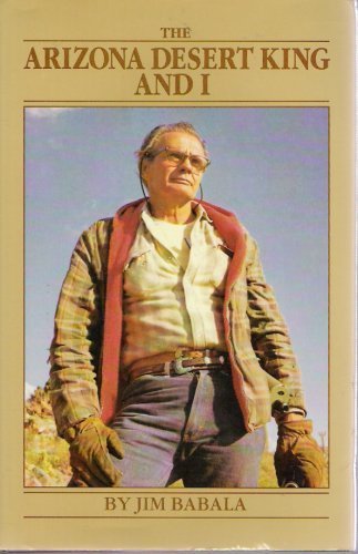 Arizona Desert King and I: Jim Babala: 9780889259386: Amazon.com: Books