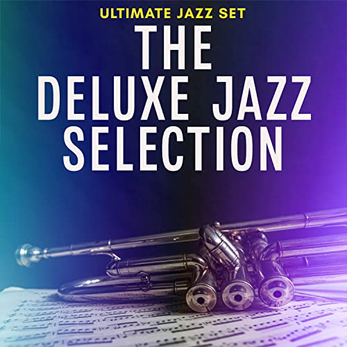 Amazon MusicでUltimate Jazz SetのThe Deluxe Jazz Selectionを再生する