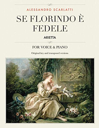 Se Florindo è fedele: Arietta, For Medium, High and Low Voices (The Singer's Resource ...