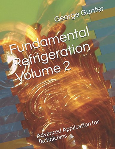 Fundamental Refrigeration Volume 2: Advanced Application for ...