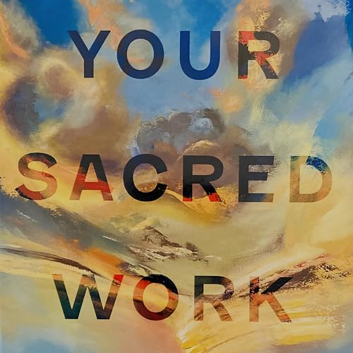 Amazon.com: Your Sacred Work: A Call to Spiritual Entrepreneurship ...