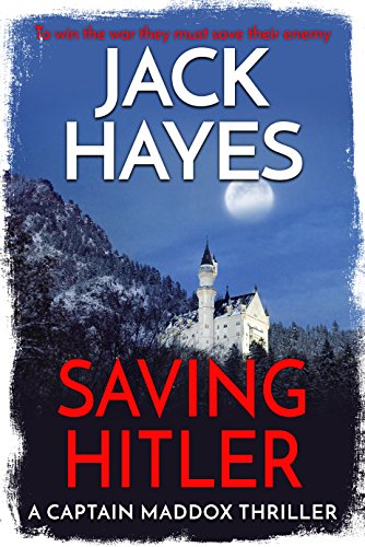 Saving Hitler (Maddox Book 3) - Kindle edition by Hayes, Jack ...