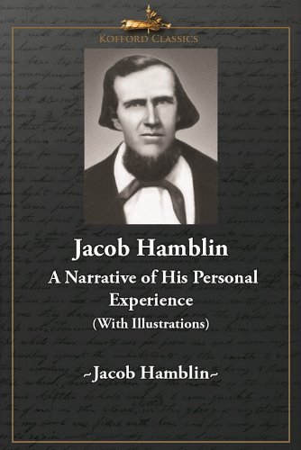 Jacob Hamblin: A Narrative of His Personal Experience (With ...