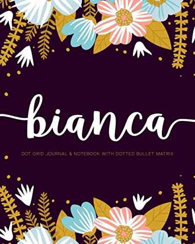 Bianca: Dot Grid Journal & Notebook with Dotted Bullet Matrix: 110 ...